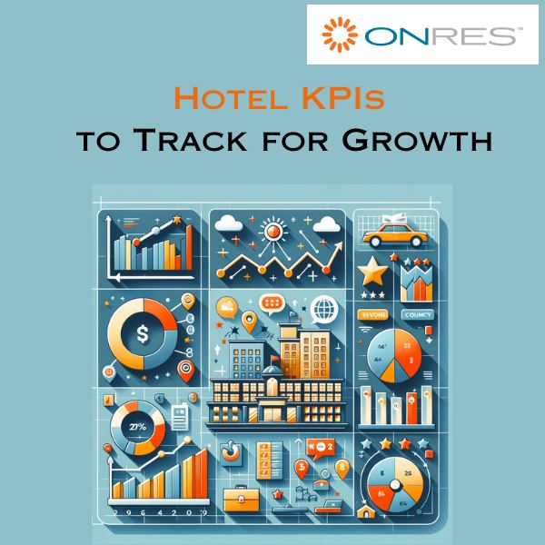 7 Essential Hotel KPIs for Sustained Growth and Success - OnRes